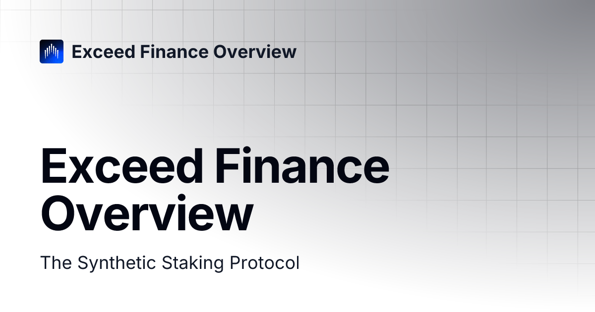 Exceed Finance Overview | Exceed Finance Overview